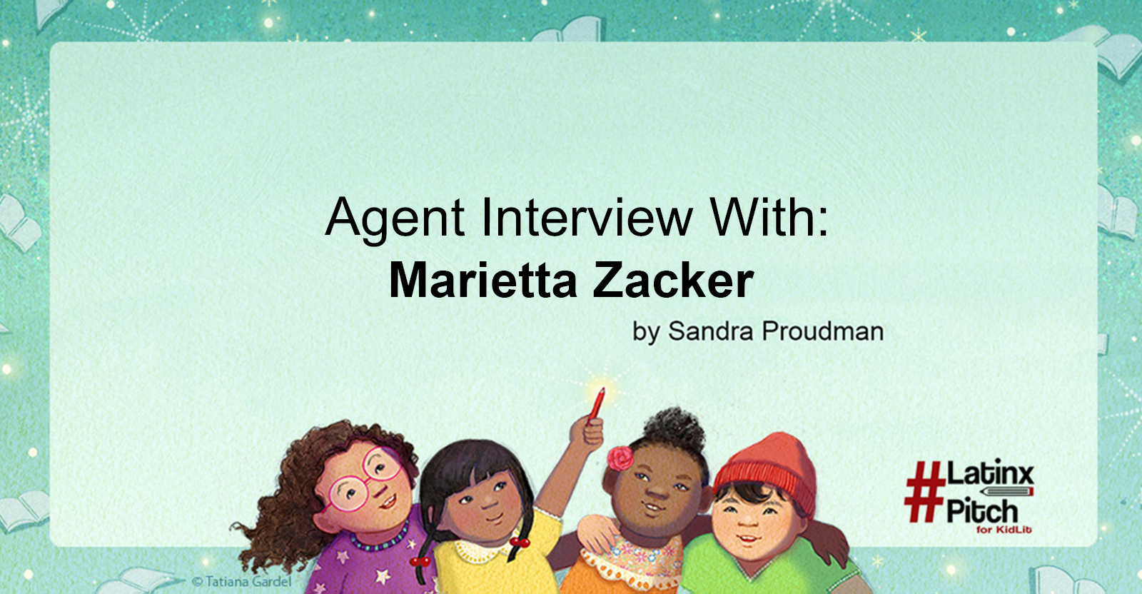 Agent Interview: Marietta Zacker – #LatinxPitch